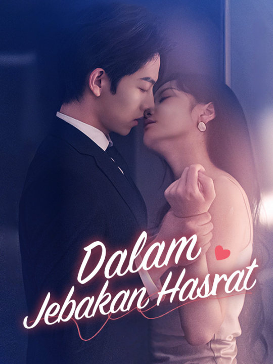 Dalam Jebakan Hasrat - Dramabox